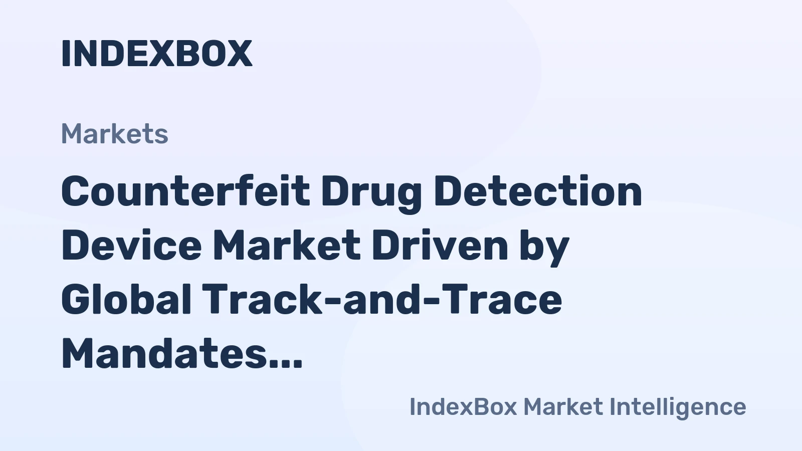 Counterfeit Drug Detection Device Market Driven by Global Track-and-Trace Mandates, Forecast to 2035