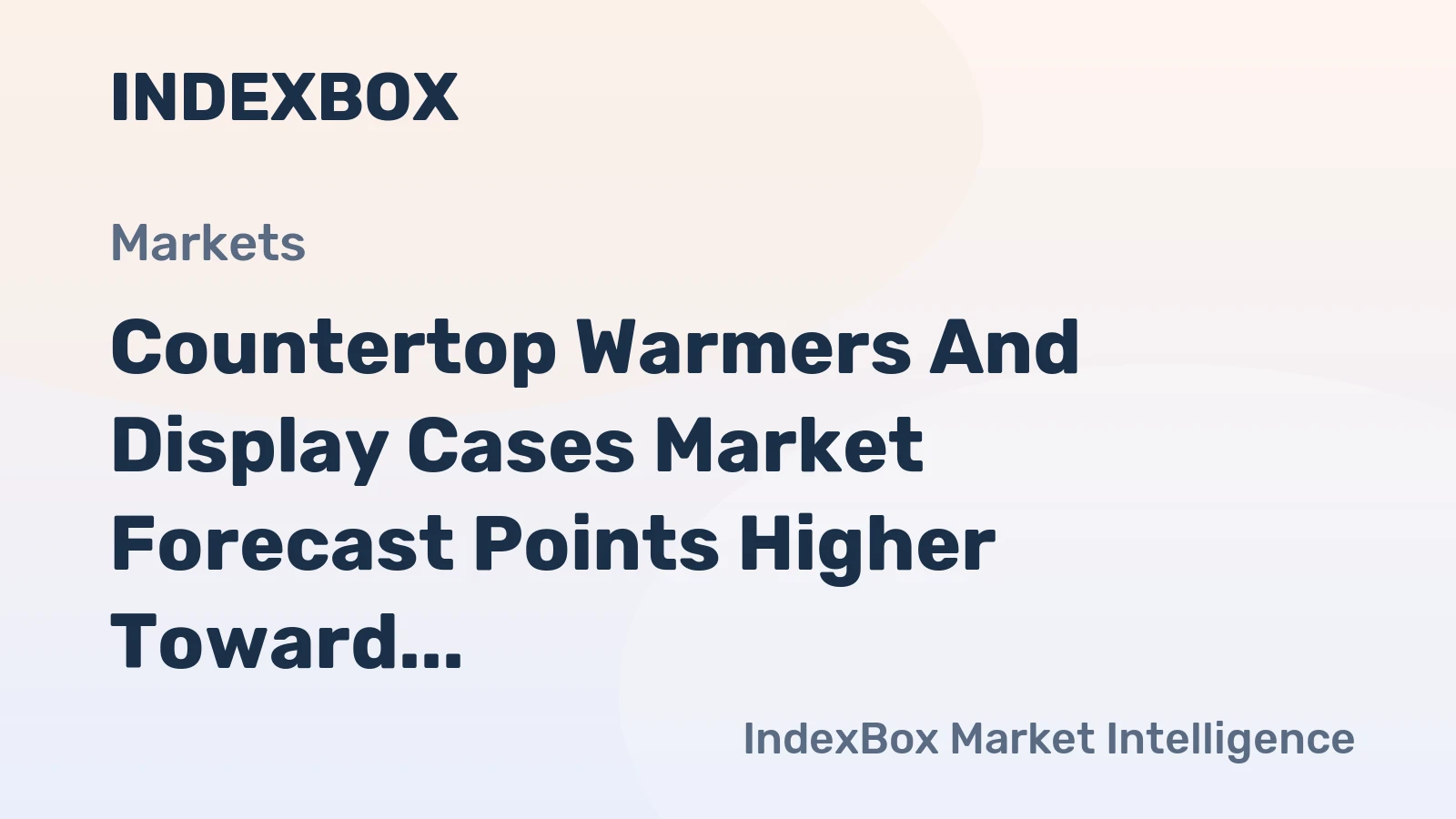 Countertop Warmers and Display Cases Market Forecast Points Higher Toward 2035, Driven by Foodservice Digitalization and HACCP Compliance