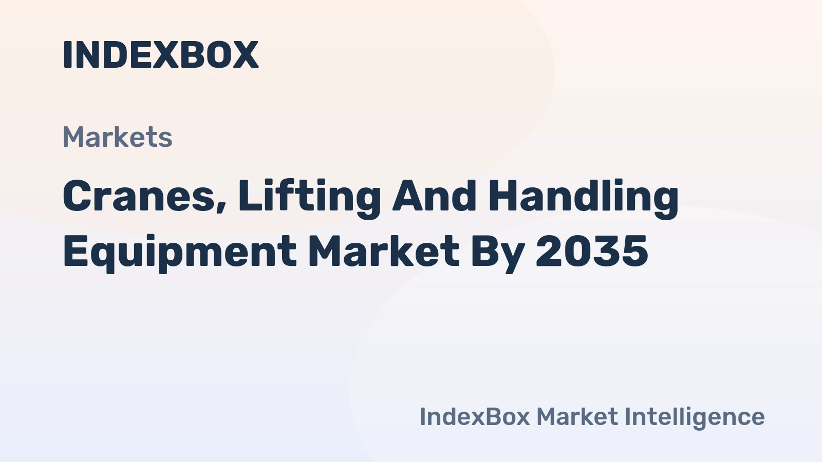 Cranes, Lifting and Handling Equipment Market by 2035, Infrastructure and Automation Demand to Reshape Global Growth