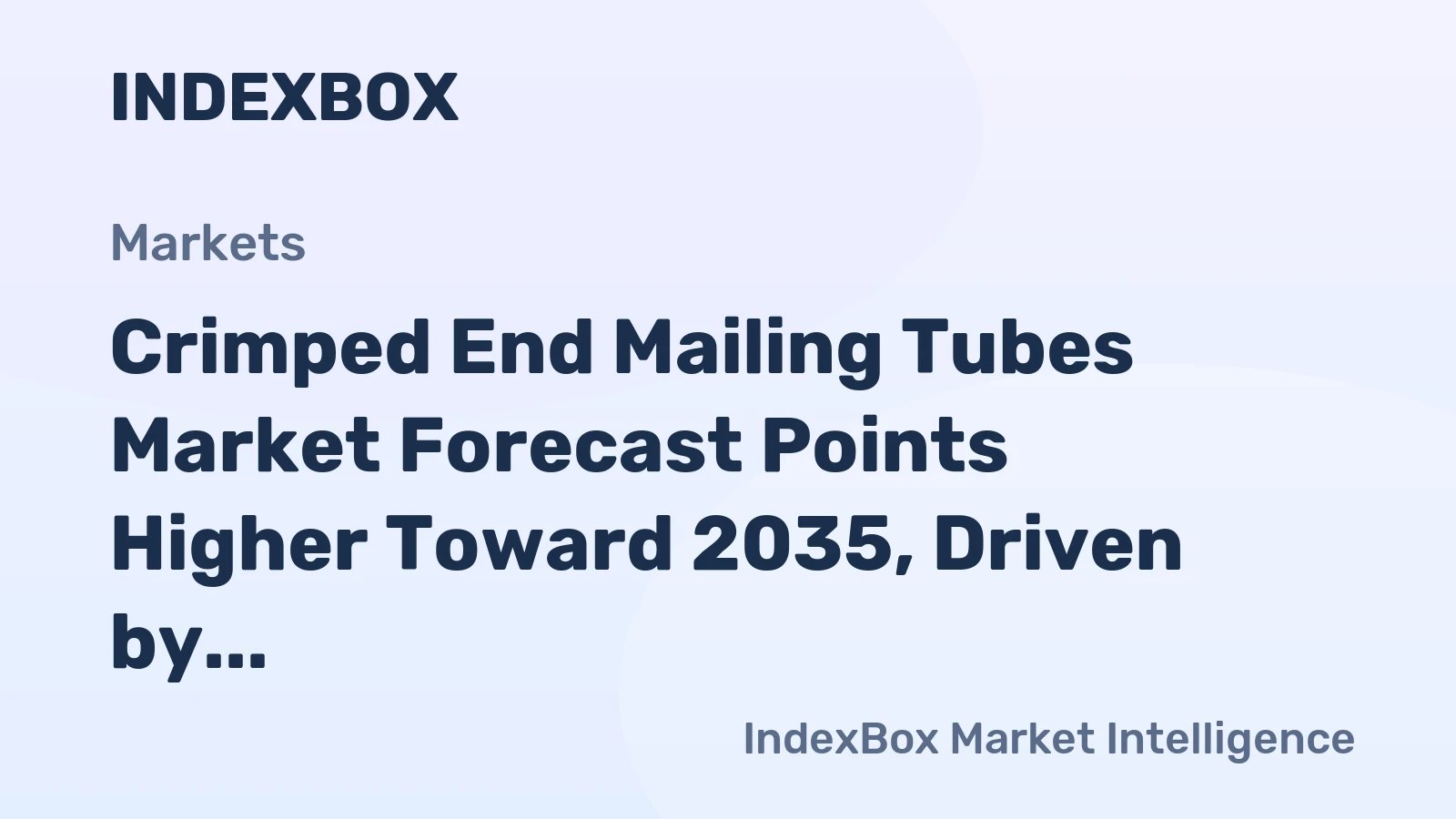 Crimped End Mailing Tubes Market Forecast Points Higher Toward 2035, Driven by E-Commerce Logistics