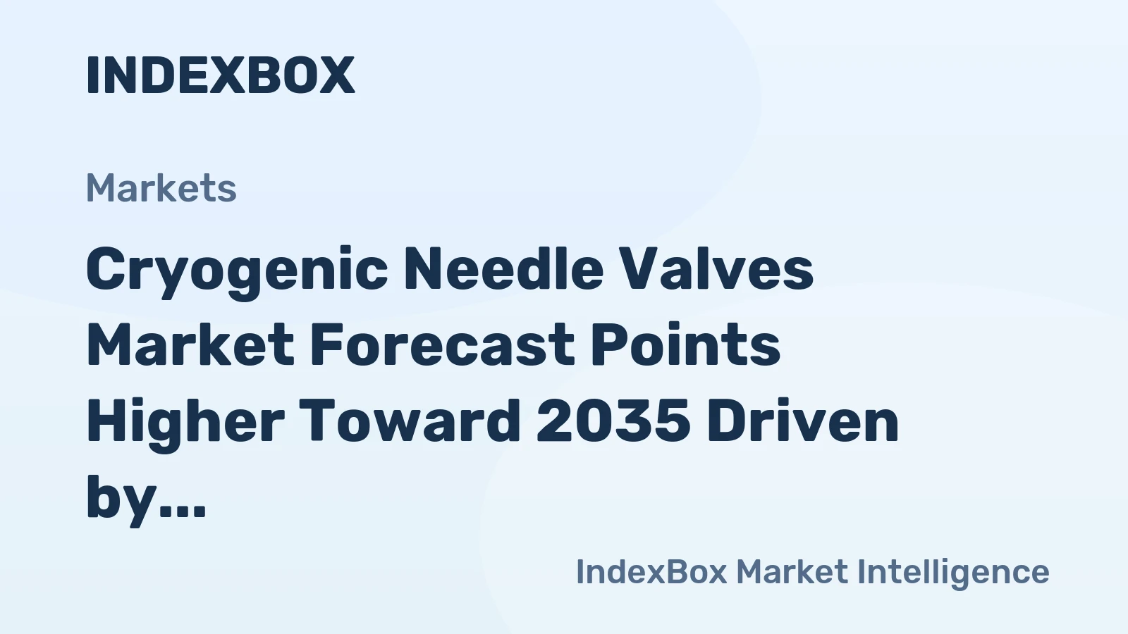 Cryogenic Needle Valves Market Forecast Points Higher Toward 2035 Driven by Semiconductor Expansion