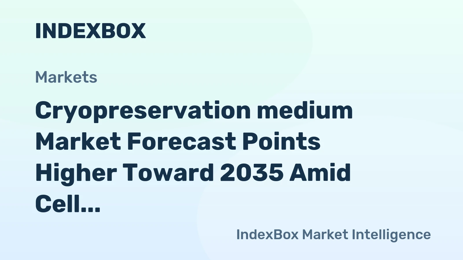 Cryopreservation medium Market Forecast Points Higher Toward 2035 Amid Cell Therapy Expansion