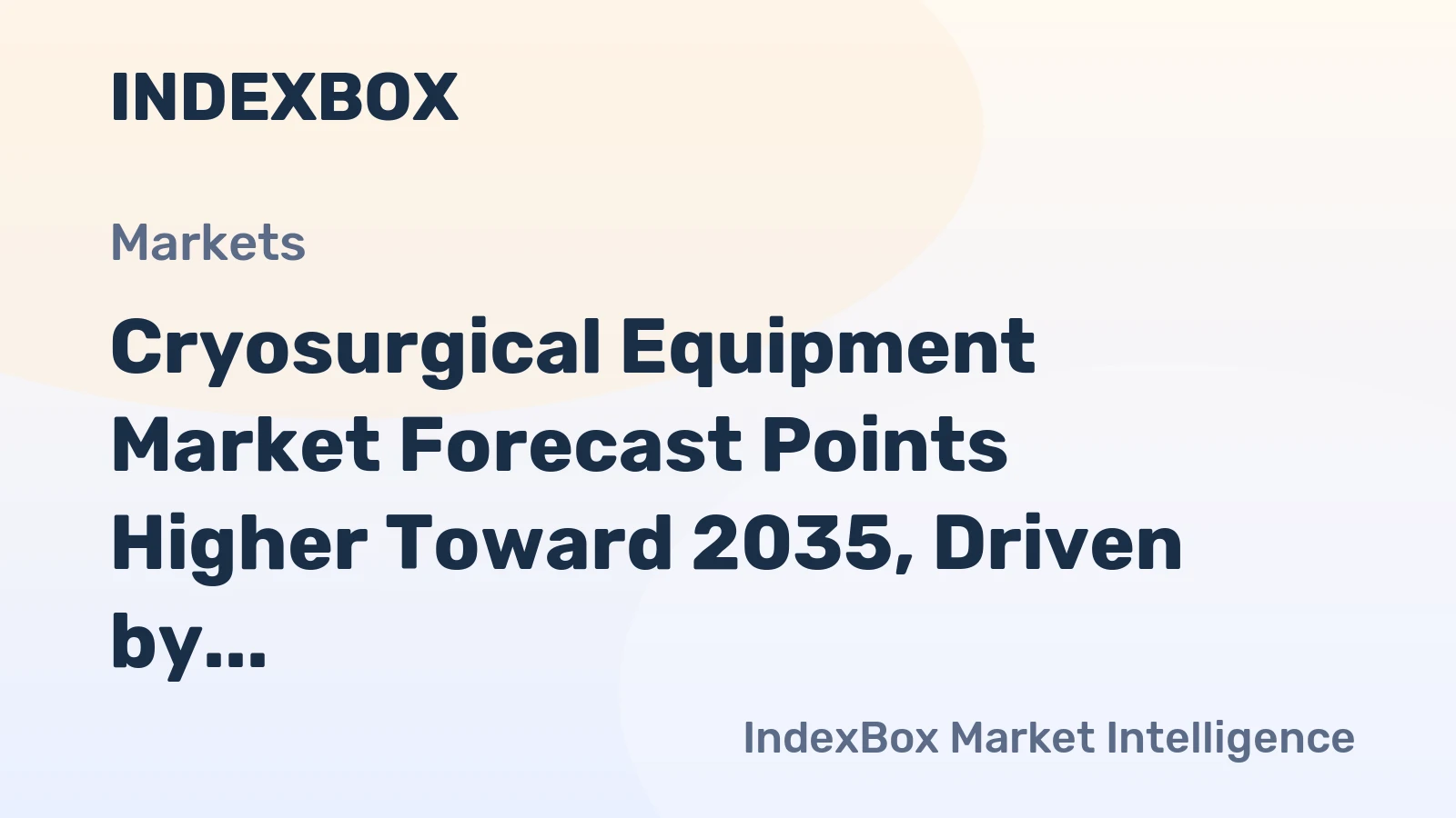 Cryosurgical Equipment Market Forecast Points Higher Toward 2035, Driven by Oncology and Cardiology Demand