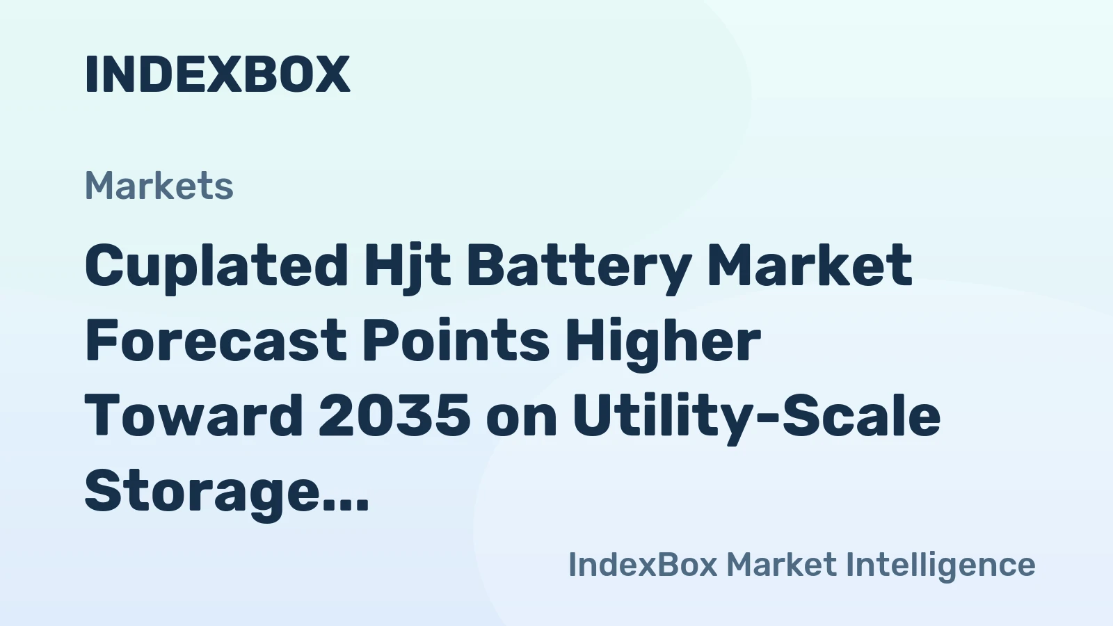 Cuplated Hjt Battery Market Forecast Points Higher Toward 2035 on Utility-Scale Storage Mandates