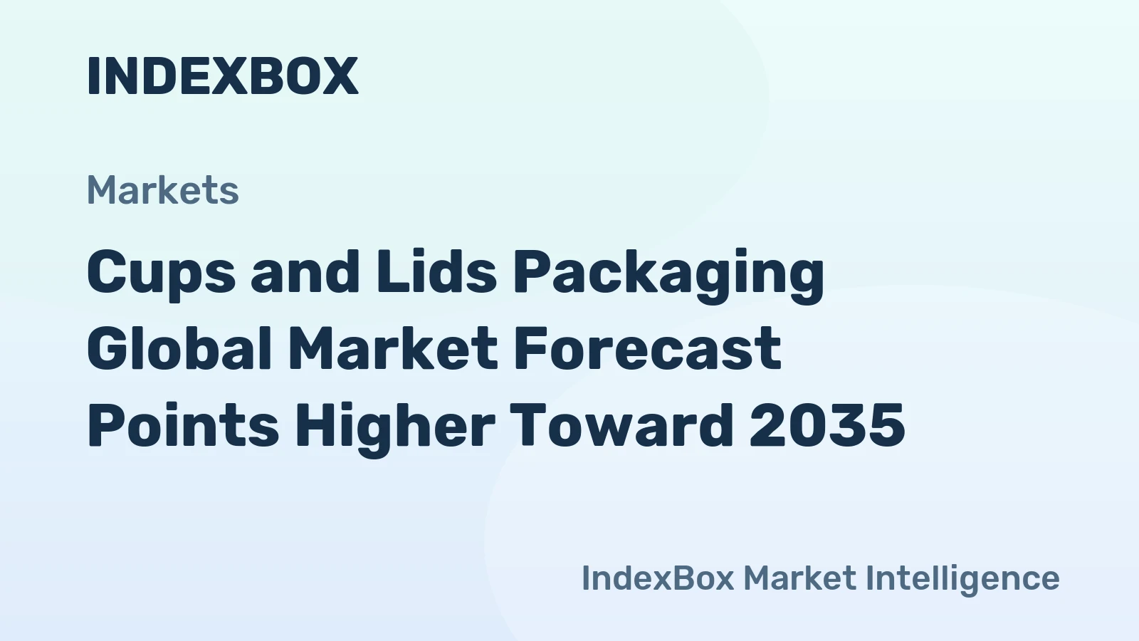 Cups and Lids Packaging Global Market Forecast Points Higher Toward 2035, Driven by Sustainability Mandates and Foodservice Expansion