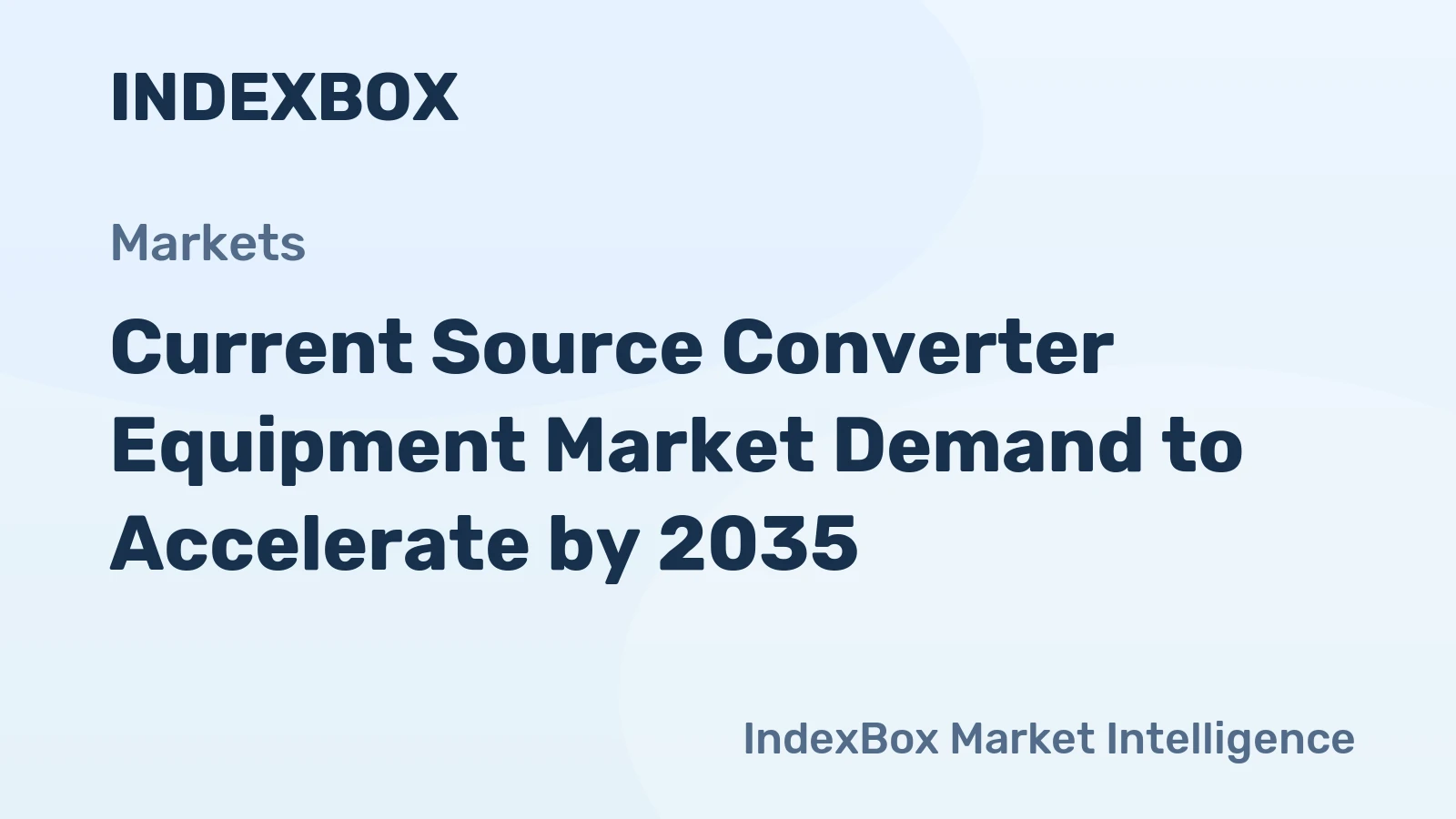 Current Source Converter Equipment Market Demand to Accelerate by 2035, Driven by Long-Distance HVDC Corridors and Refurbishment Cycles