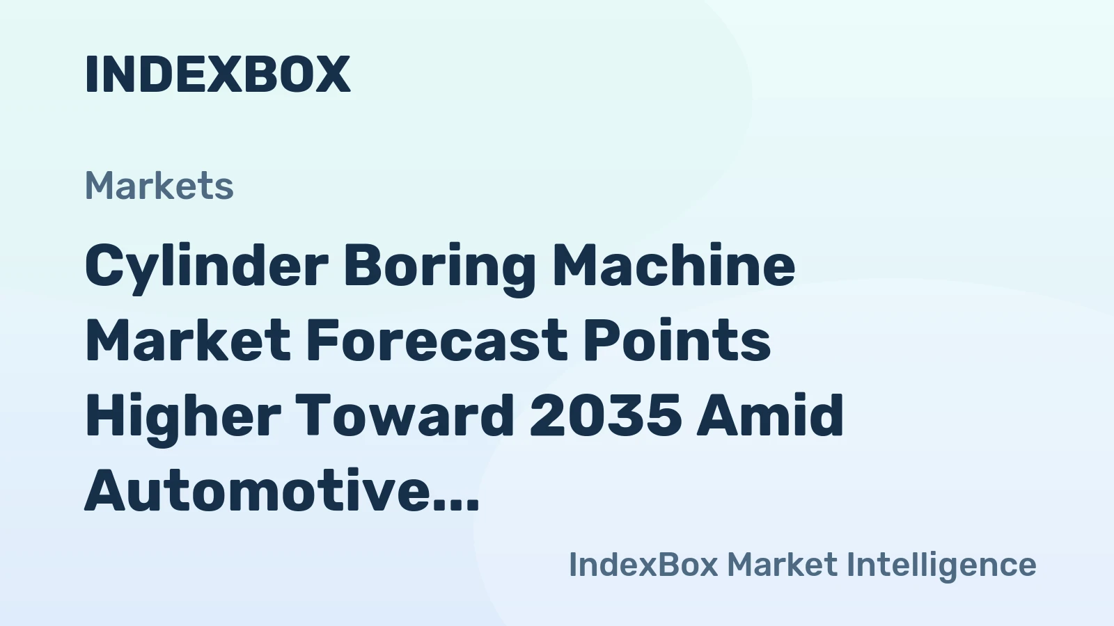 Cylinder Boring Machine Market Forecast Points Higher Toward 2035 Amid Automotive Retooling and Aerospace Expansion