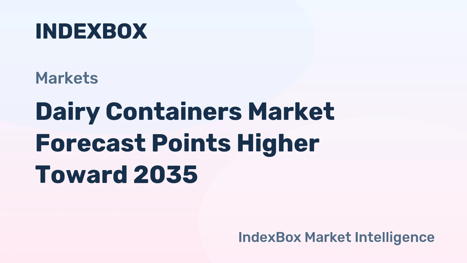Dairy Containers Market Forecast Points Higher Toward 2035, Driven by Lightweighting and Sustainability Mandates