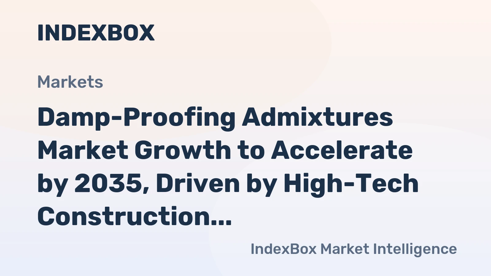 Damp-Proofing Admixtures Market Growth to Accelerate by 2035, Driven by High-Tech Construction Demands