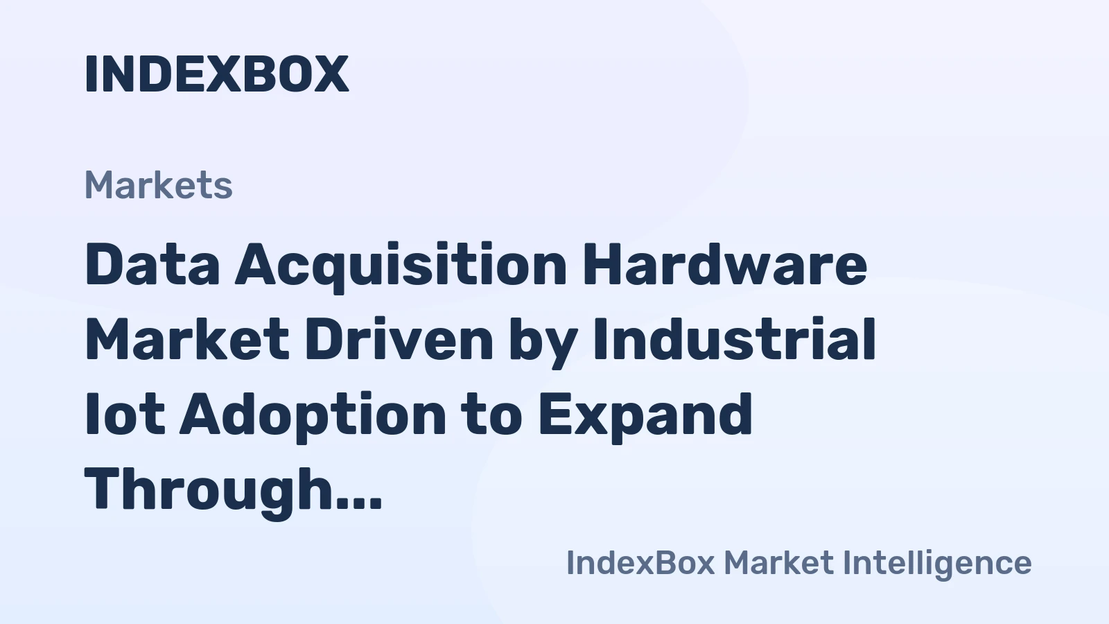 Data Acquisition Hardware Market Driven by Industrial Iot Adoption to Expand Through 2035