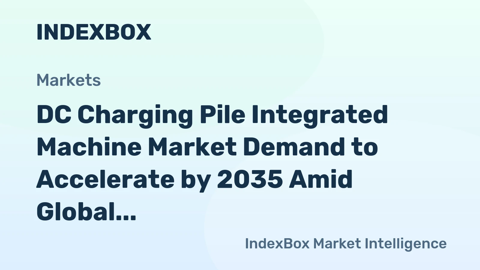 DC Charging Pile Integrated Machine Market Demand to Accelerate by 2035 Amid Global Fleet Electrification and Ultra-Fast Charging Rollout