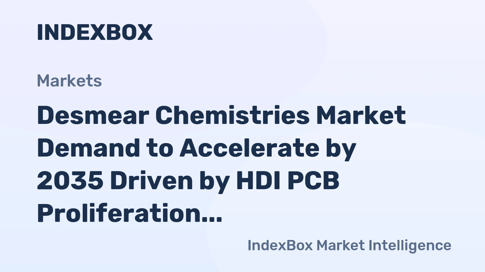Desmear Chemistries Market Demand to Accelerate by 2035 Driven by HDI PCB Proliferation in Automotive Electronics