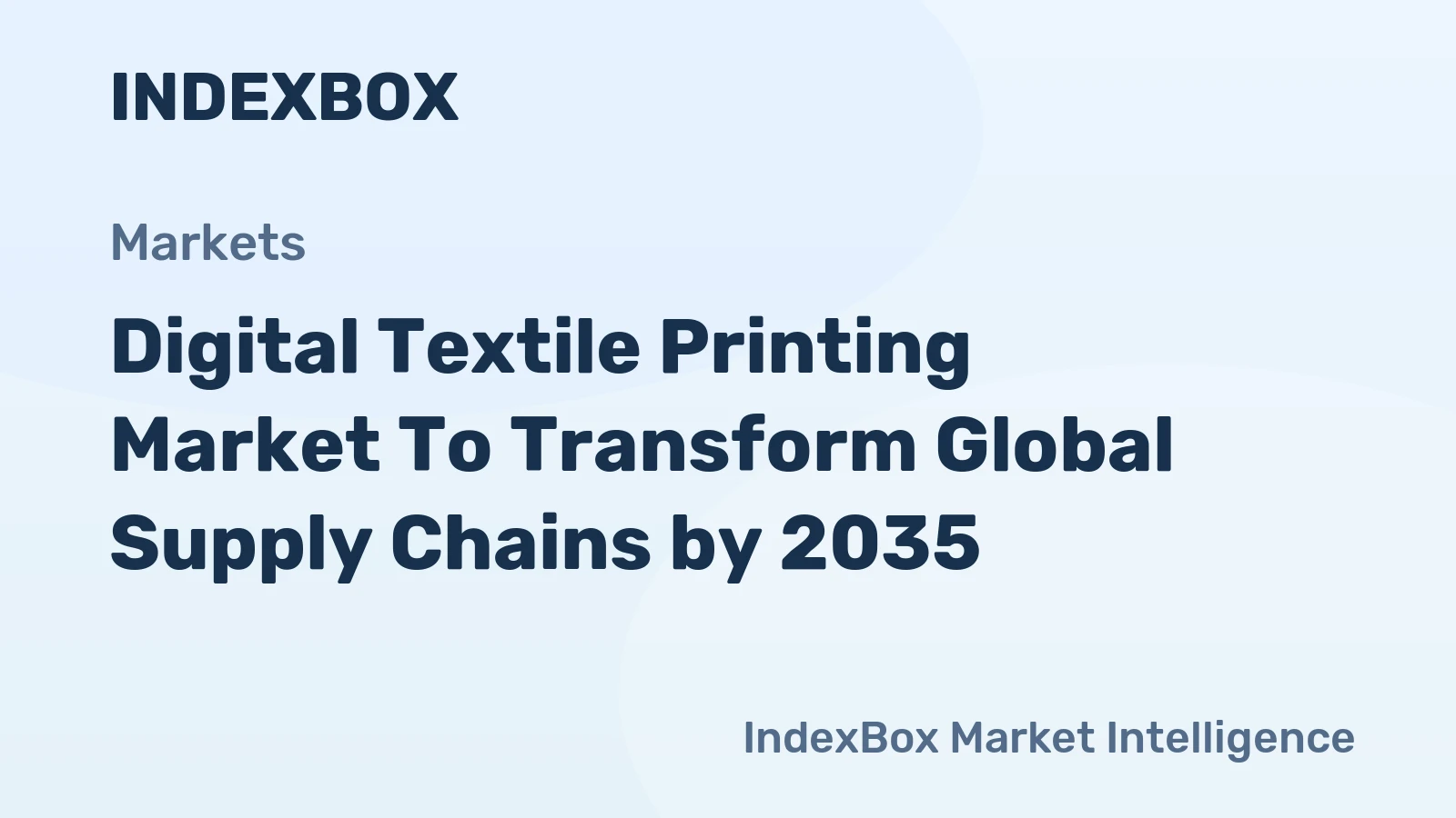 Digital Textile Printing Market to Transform Global Supply Chains by 2035