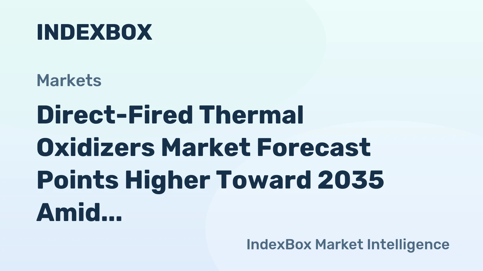 Direct-Fired Thermal Oxidizers Market Forecast Points Higher Toward 2035 Amid Stricter Global Emission Norms