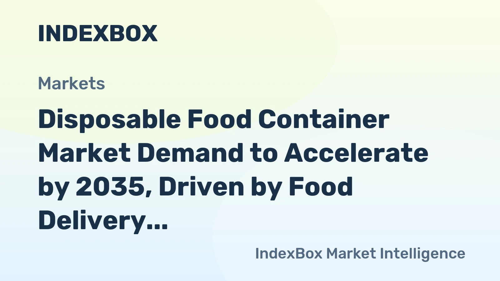 Disposable Food Container Market Demand to Accelerate by 2035, Driven by Food Delivery Expansion