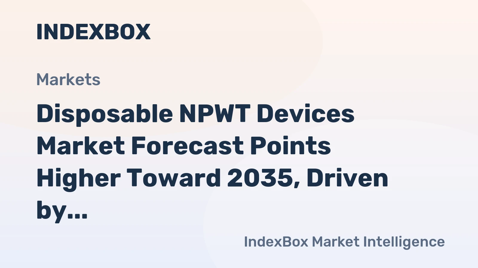 Disposable NPWT Devices Market Forecast Points Higher Toward 2035, Driven by Rising Chronic Wound Prevalence