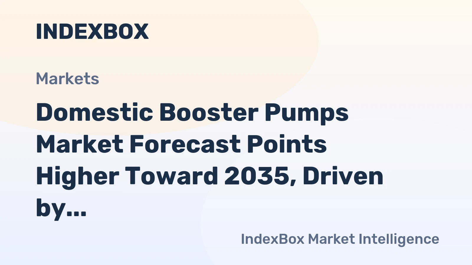 Domestic Booster Pumps Market Forecast Points Higher Toward 2035, Driven by Urbanization and Renovation Cycles