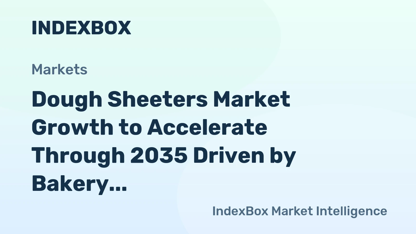 Dough Sheeters Market Growth to Accelerate Through 2035 Driven by Bakery Automation and Labor Efficiency Demands