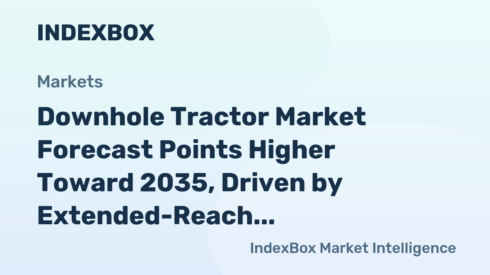Downhole Tractor Market Forecast Points Higher Toward 2035, Driven by Extended-Reach Well Operations