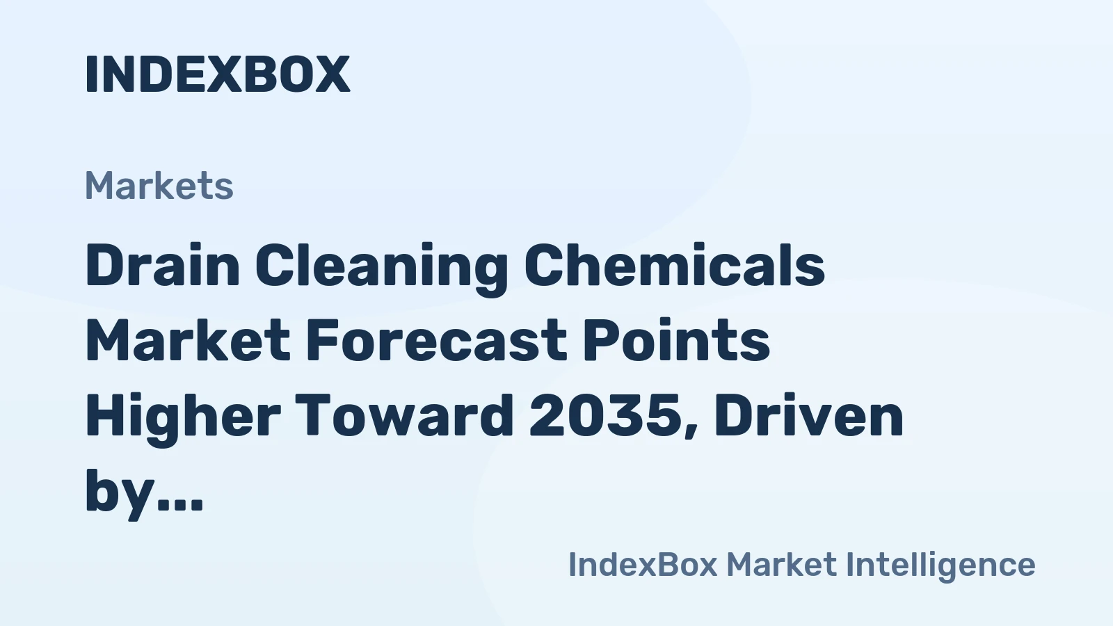 Drain Cleaning Chemicals Market Forecast Points Higher Toward 2035, Driven by Aging Infrastructure