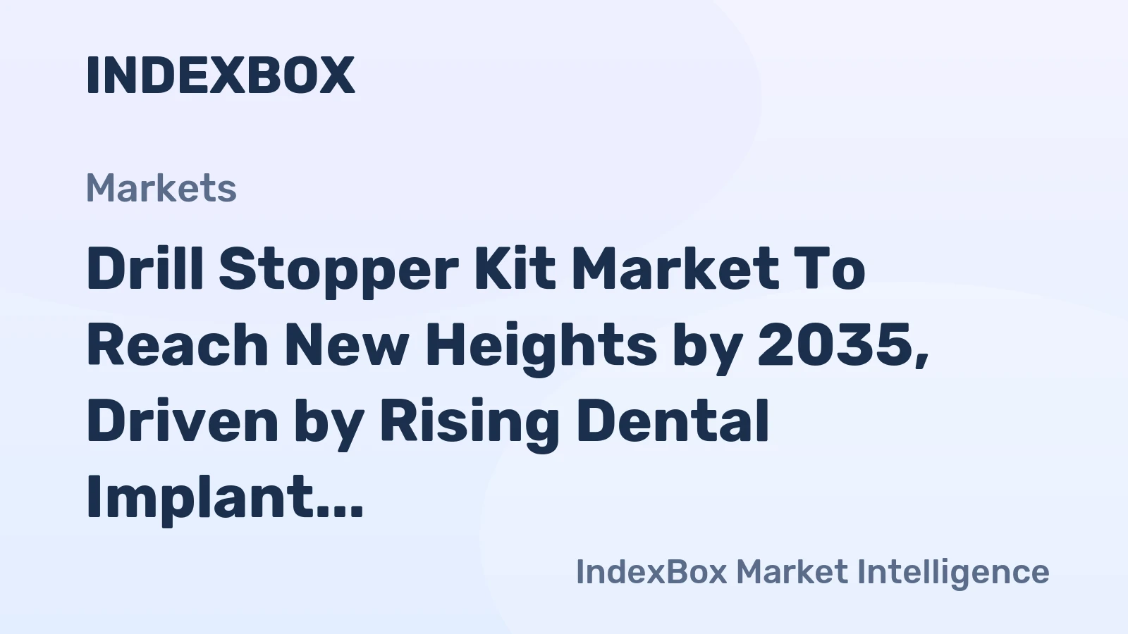 Drill Stopper Kit Market to Reach New Heights by 2035, Driven by Rising Dental Implant Volumes