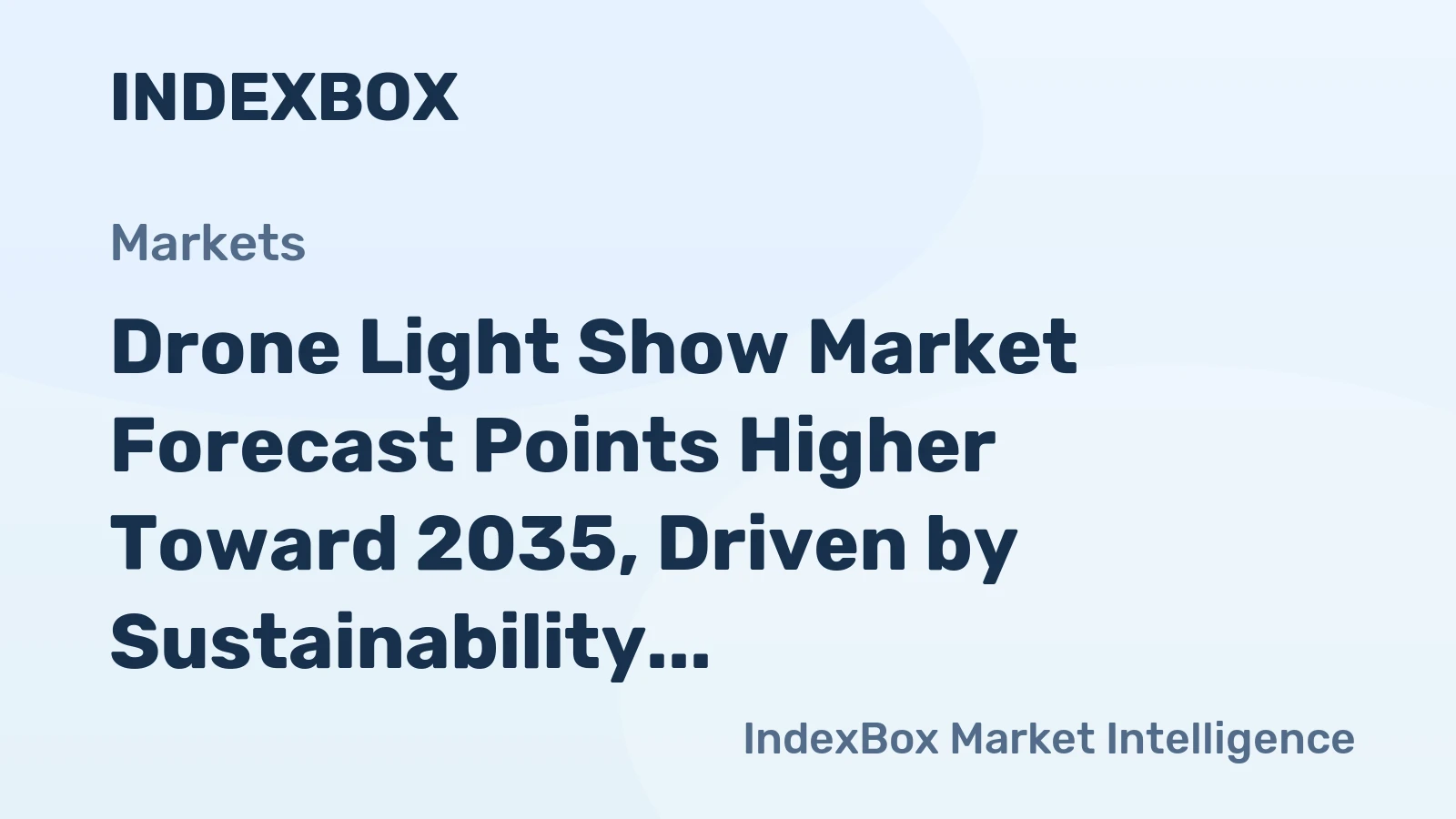 Drone Light Show Market Forecast Points Higher Toward 2035, Driven by Sustainability and Experiential Demand
