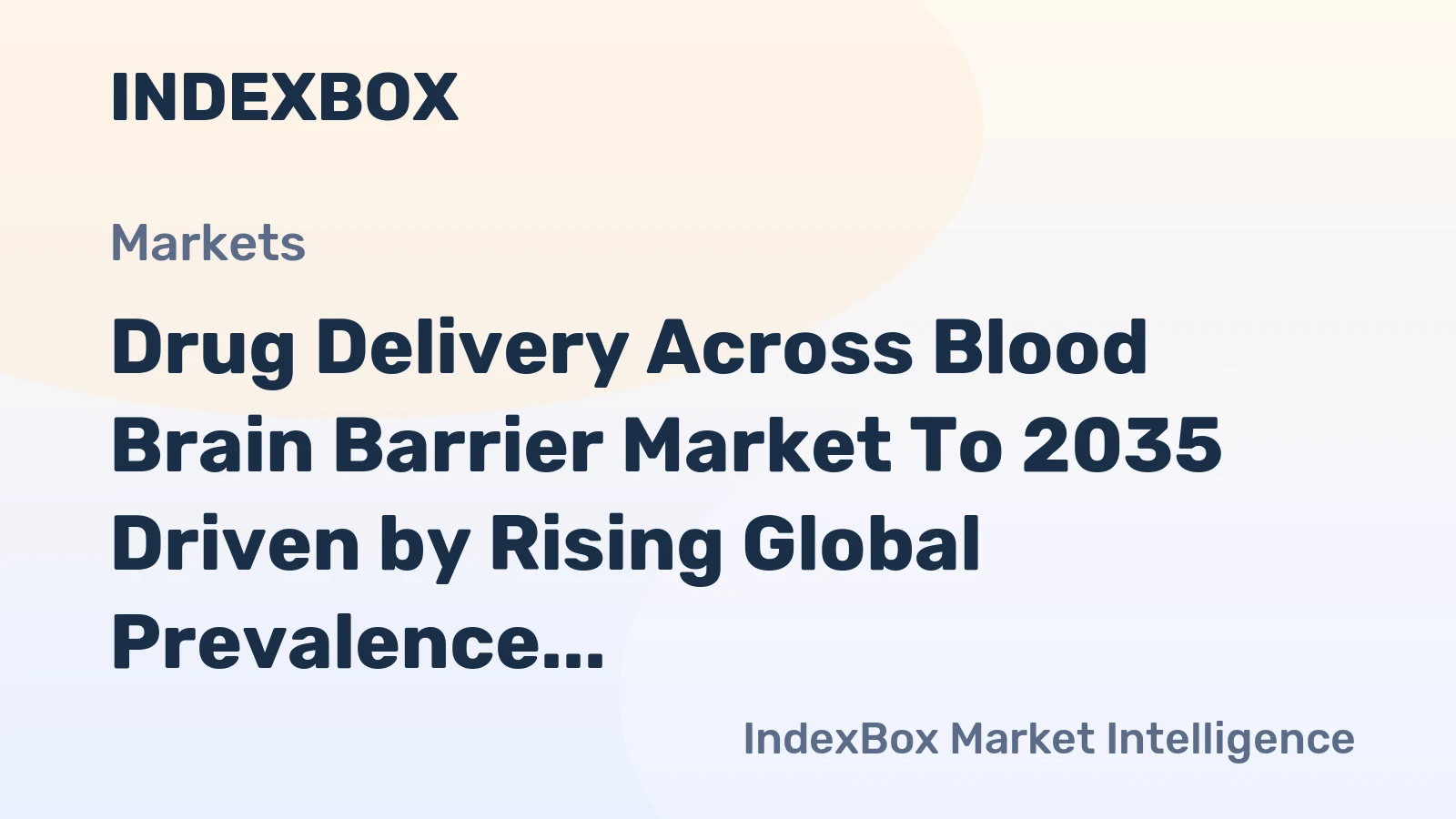 Drug Delivery Across Blood Brain Barrier Market to 2035 Driven by Rising Global Prevalence of Neurodegenerative Diseases