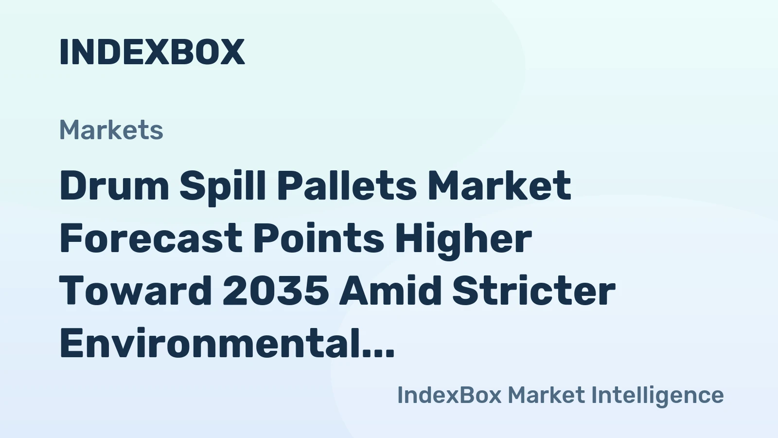 Drum Spill Pallets Market Forecast Points Higher Toward 2035 Amid Stricter Environmental Compliance Mandates