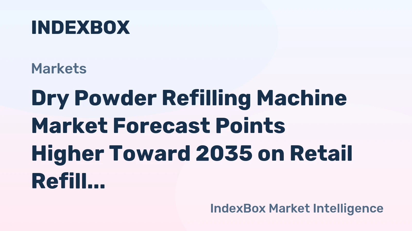 Dry Powder Refilling Machine Market Forecast Points Higher Toward 2035 on Retail Refill Model Expansion
