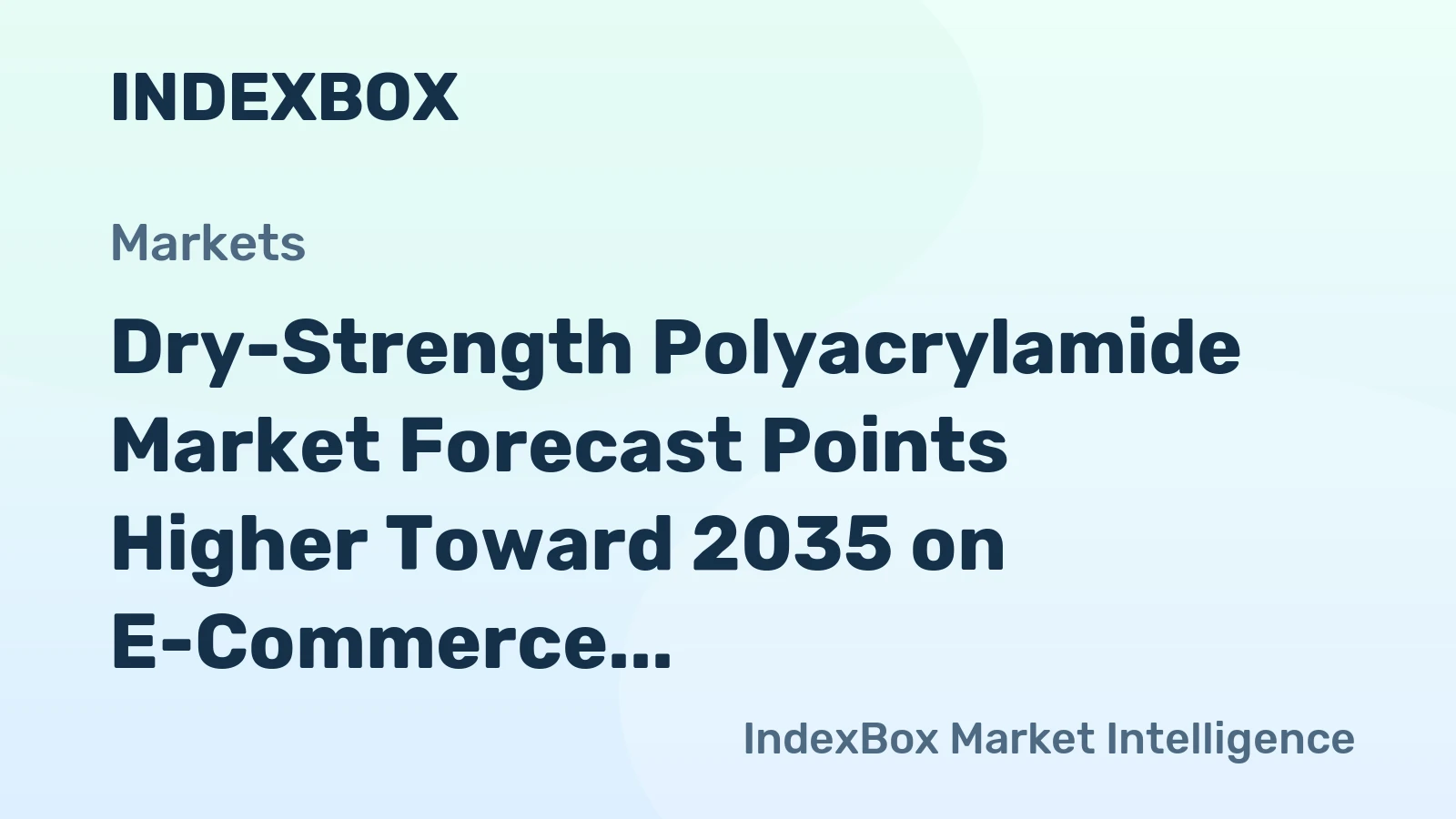 Dry-Strength Polyacrylamide Market Forecast Points Higher Toward 2035 on E-Commerce Packaging Demand