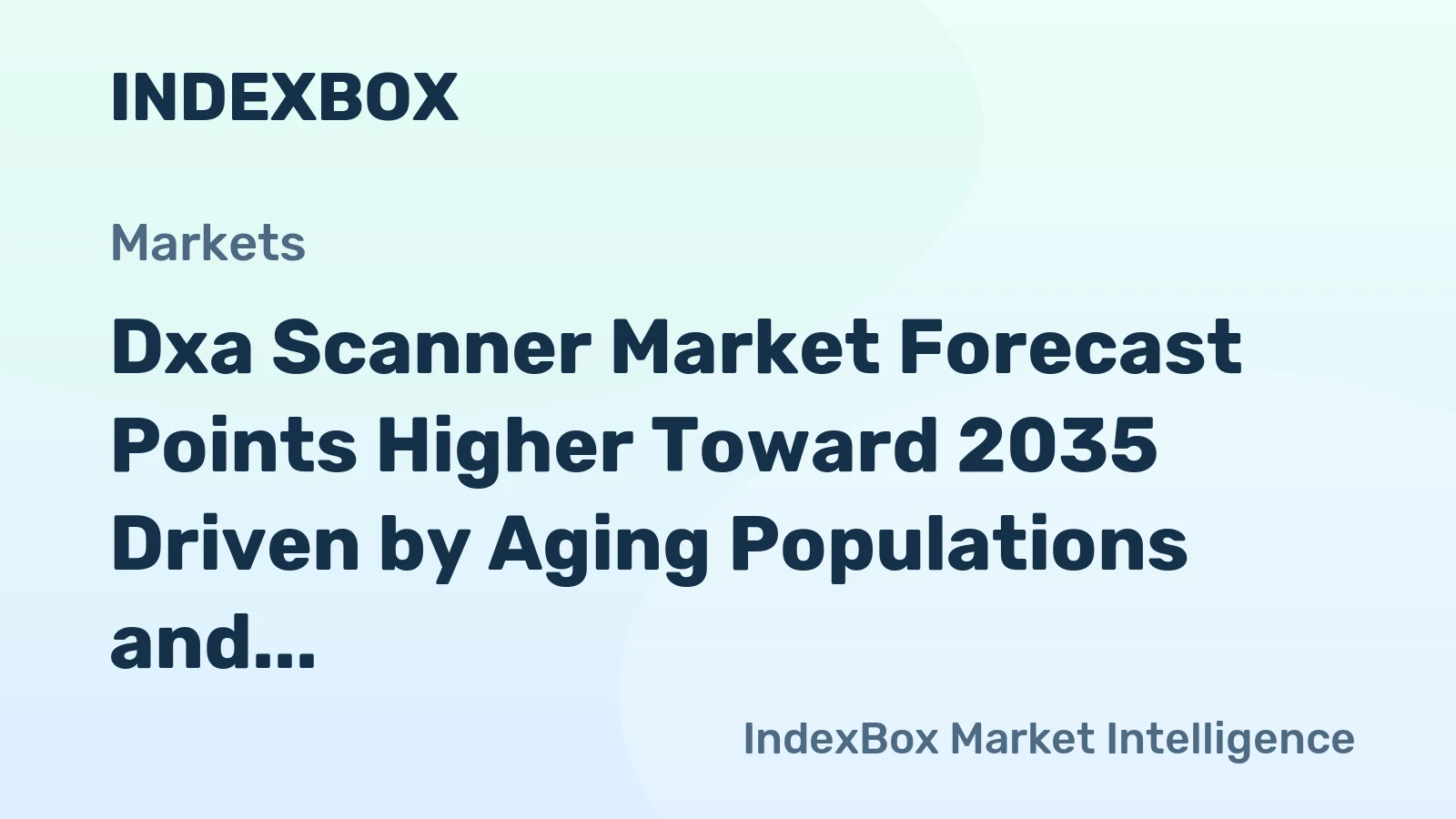 Dxa Scanner Market Forecast Points Higher Toward 2035 Driven by Aging Populations and Osteoporosis Screening Expansion