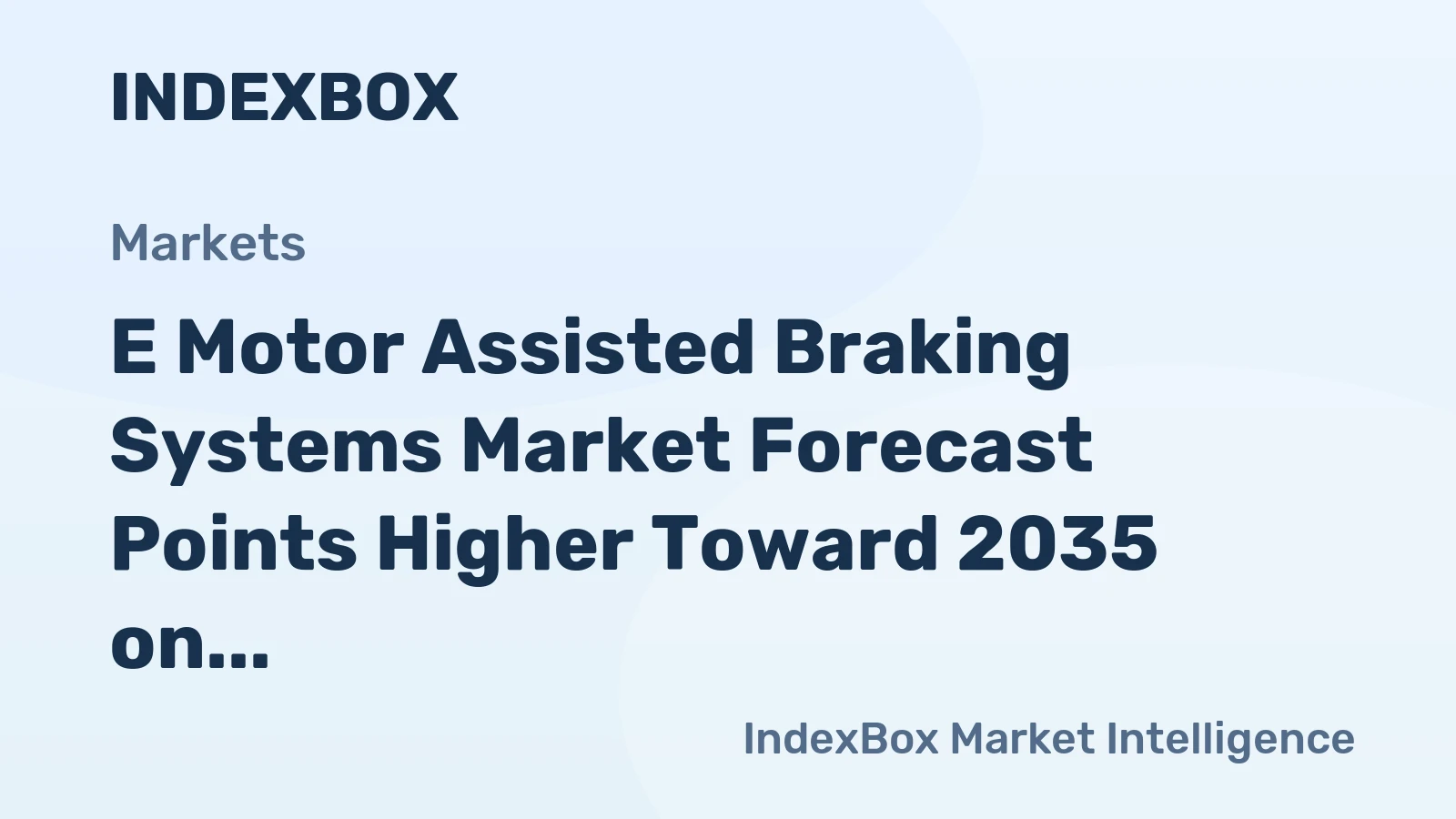 E Motor Assisted Braking Systems Market Forecast Points Higher Toward 2035 on EV Adoption and Safety Mandates
