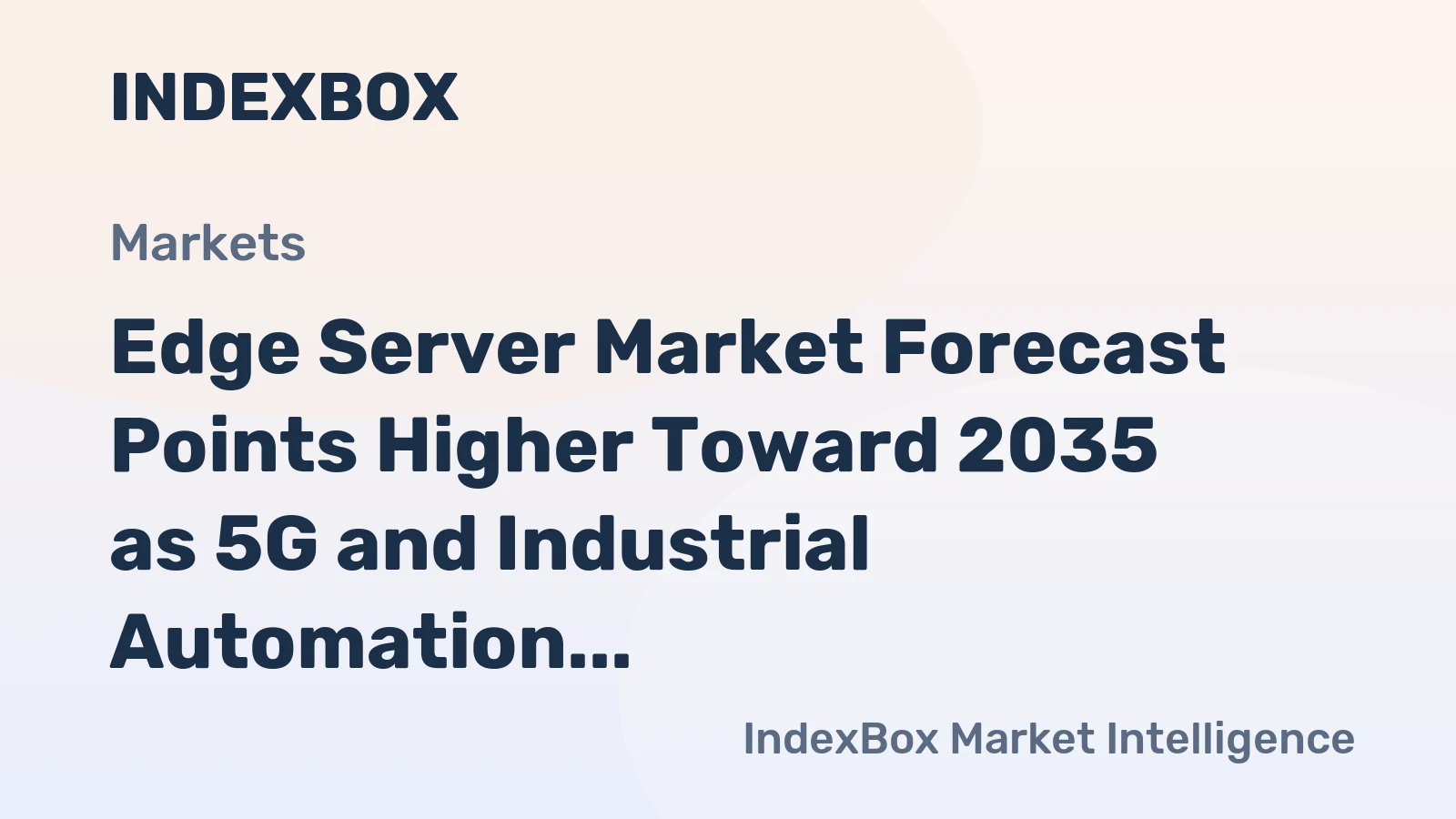 Edge Server Market Forecast Points Higher Toward 2035 as 5G and Industrial Automation Drive Demand