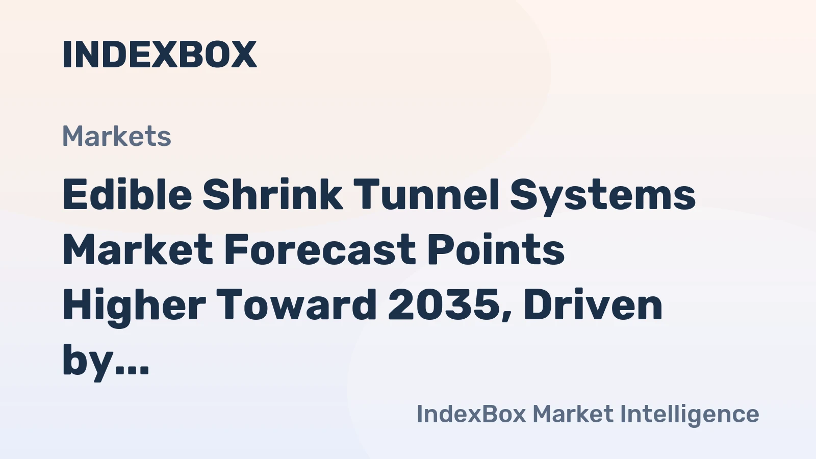 Edible Shrink Tunnel Systems Market Forecast Points Higher Toward 2035, Driven by Food Safety Automation