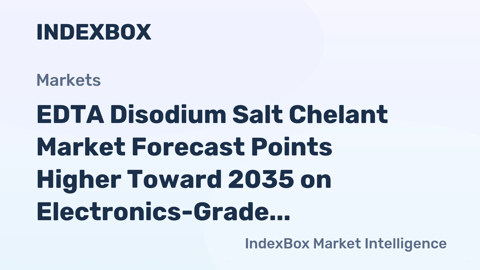 EDTA Disodium Salt Chelant Market Forecast Points Higher Toward 2035 on Electronics-Grade Demand Surge
