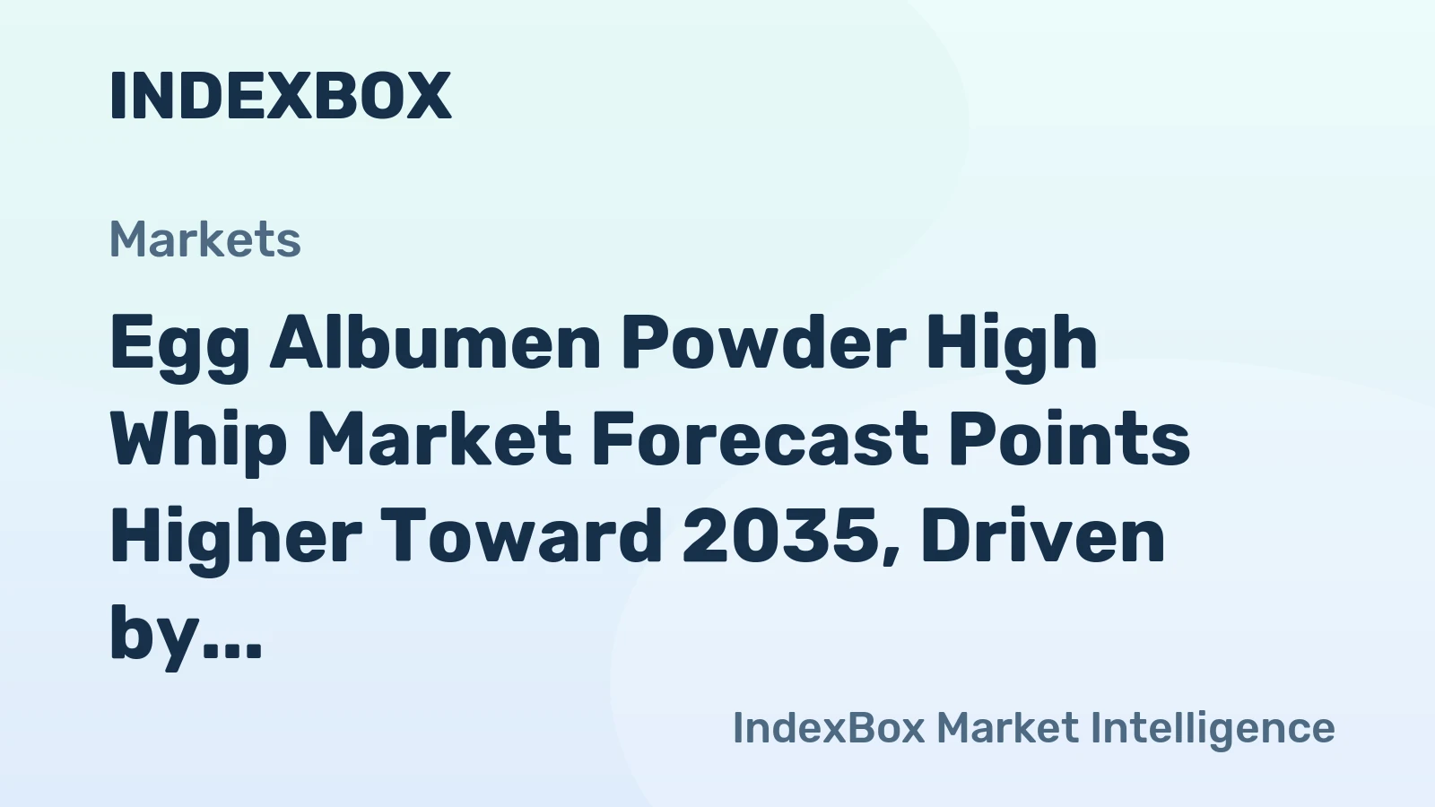 Egg Albumen Powder High Whip Market Forecast Points Higher Toward 2035, Driven by Biopharma Intensification