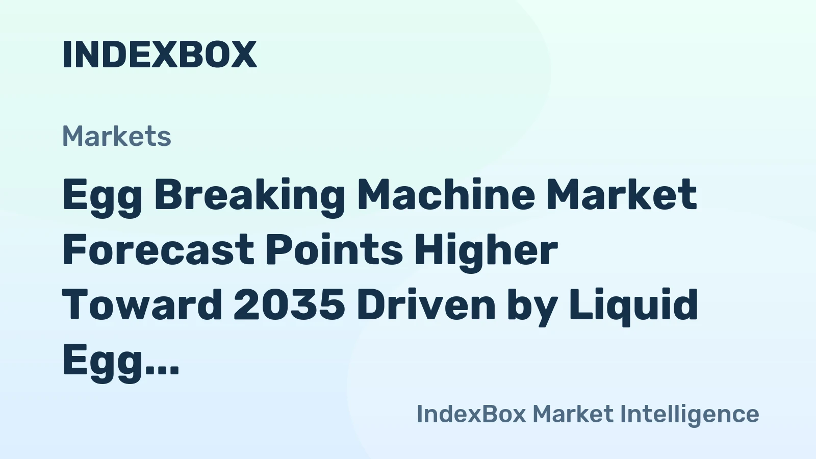 Egg Breaking Machine Market Forecast Points Higher Toward 2035 Driven by Liquid Egg Demand