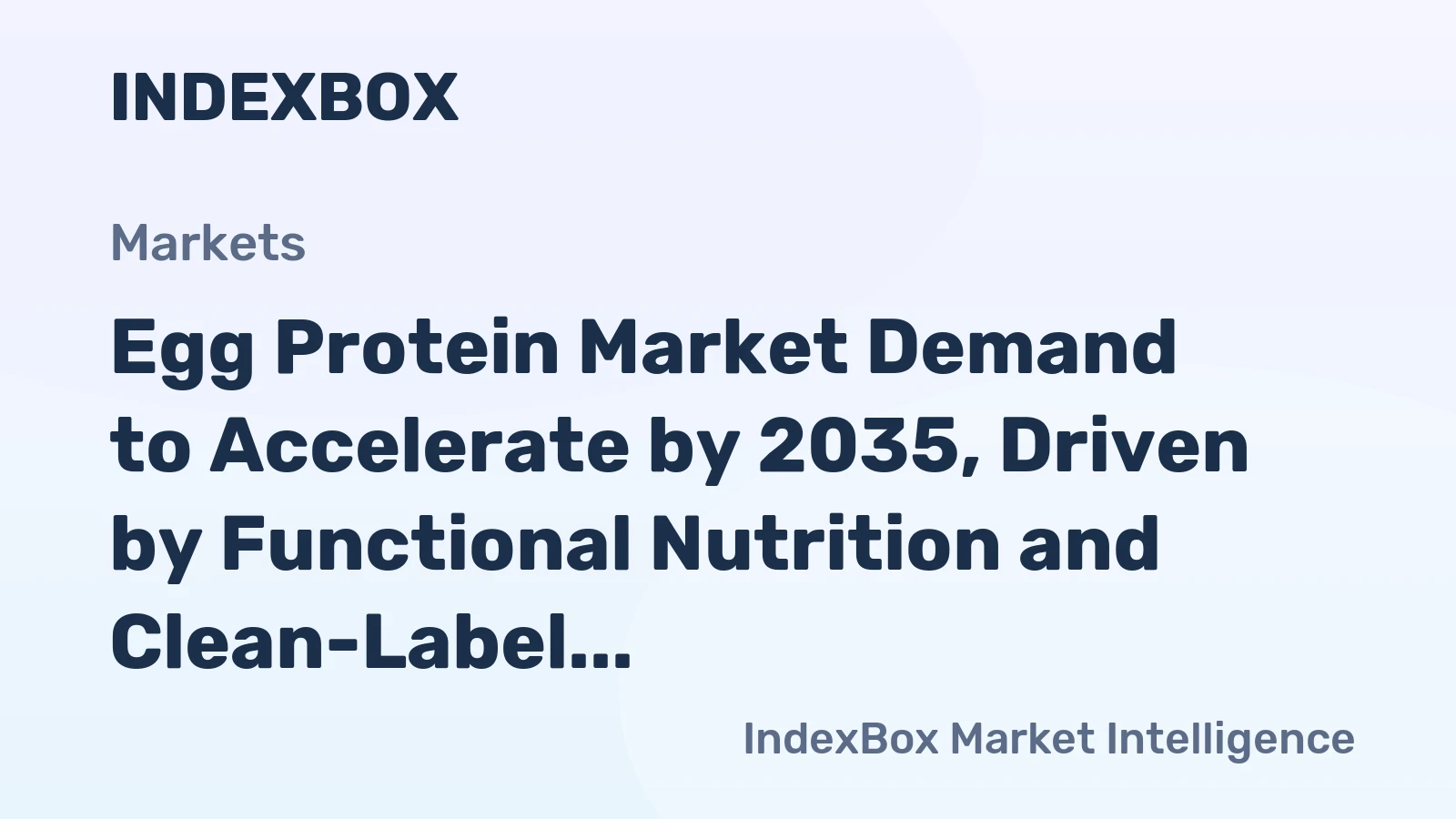 Egg Protein Market Demand to Accelerate by 2035, Driven by Functional Nutrition and Clean-Label Formulations