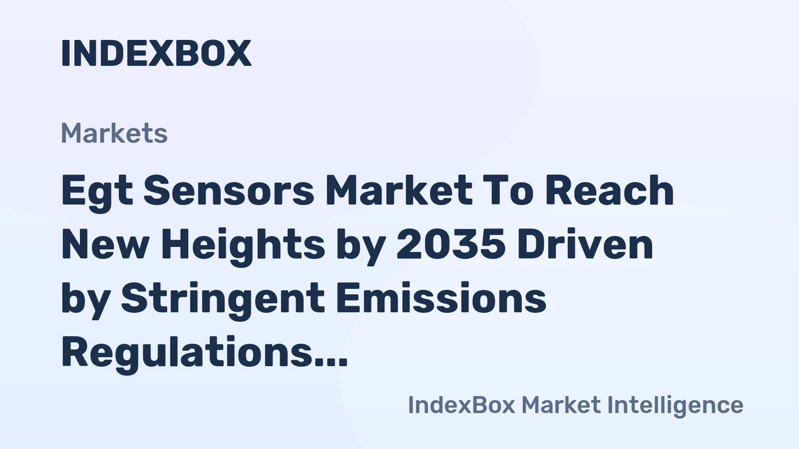 Egt Sensors Market to Reach New Heights by 2035 Driven by Stringent Emissions Regulations