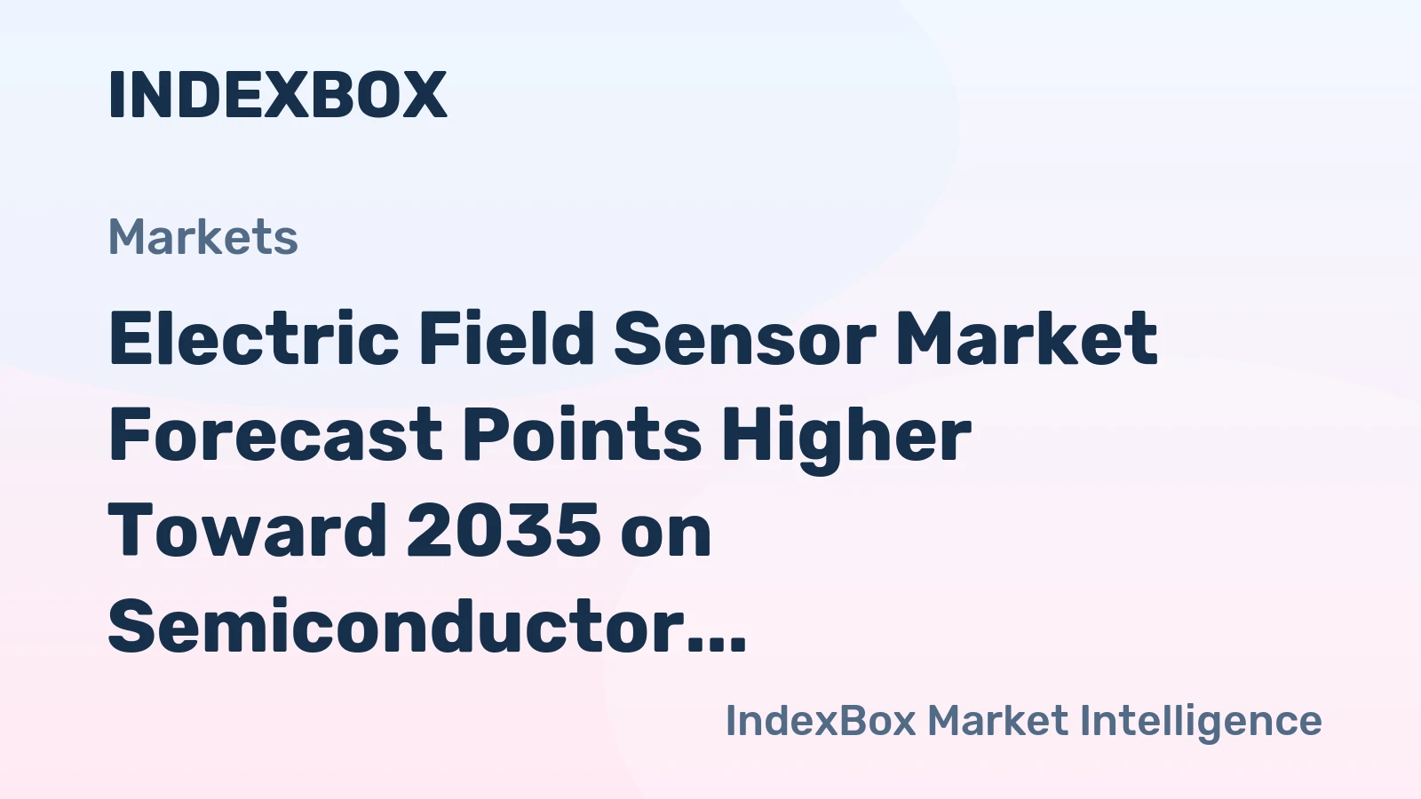 Electric Field Sensor Market Forecast Points Higher Toward 2035 on Semiconductor Fab Expansion and EV Battery Monitoring Demand