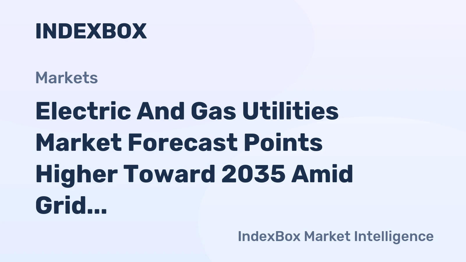 Electric and Gas Utilities Market Forecast Points Higher Toward 2035 Amid Grid Modernization and Renewable Integration