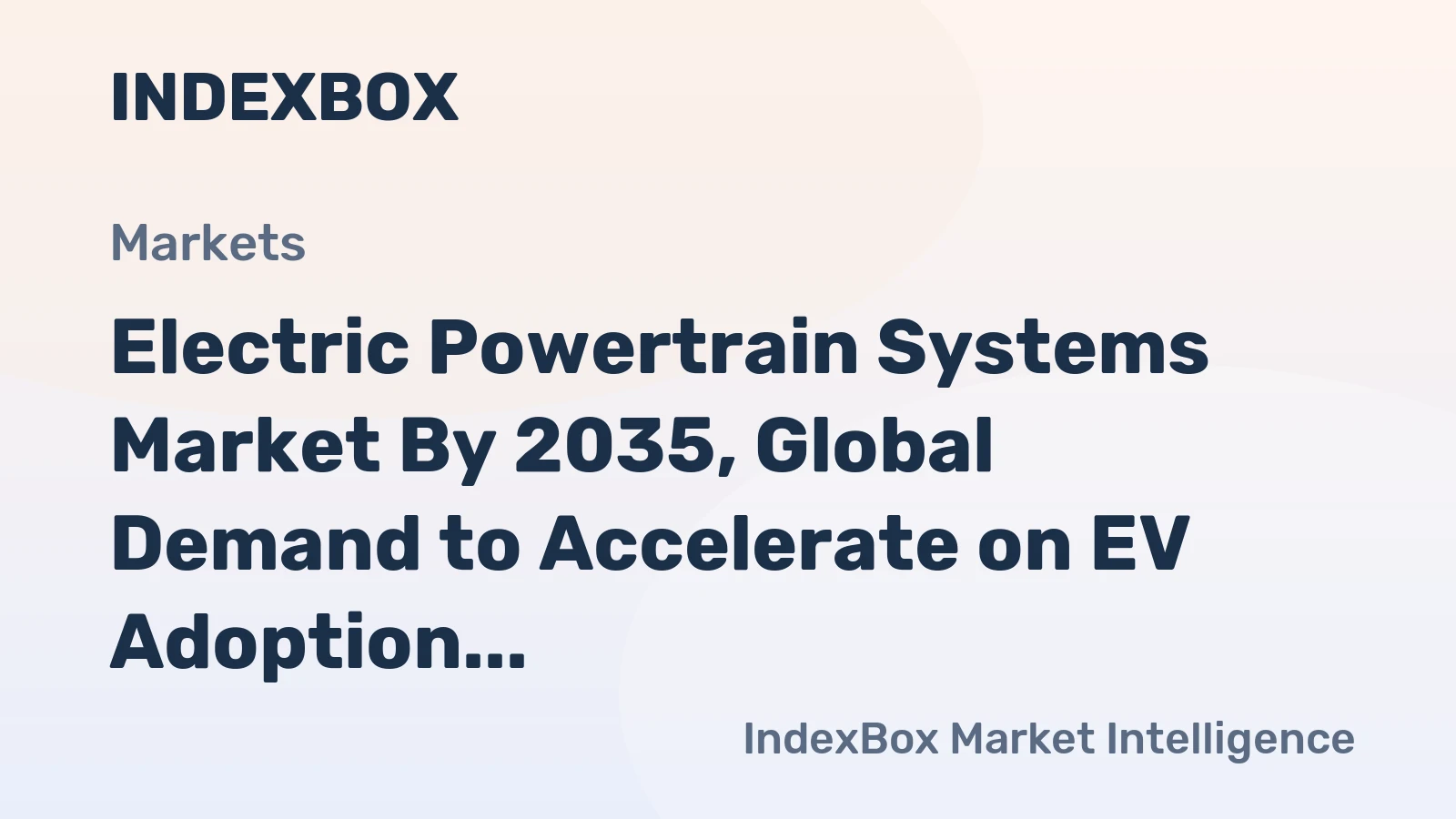 Electric Powertrain Systems Market by 2035, Global Demand to Accelerate on EV Adoption and Integrated E-Axle Shift