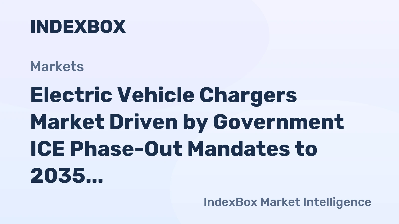 Electric Vehicle Chargers Market Driven by Government ICE Phase-Out Mandates to 2035