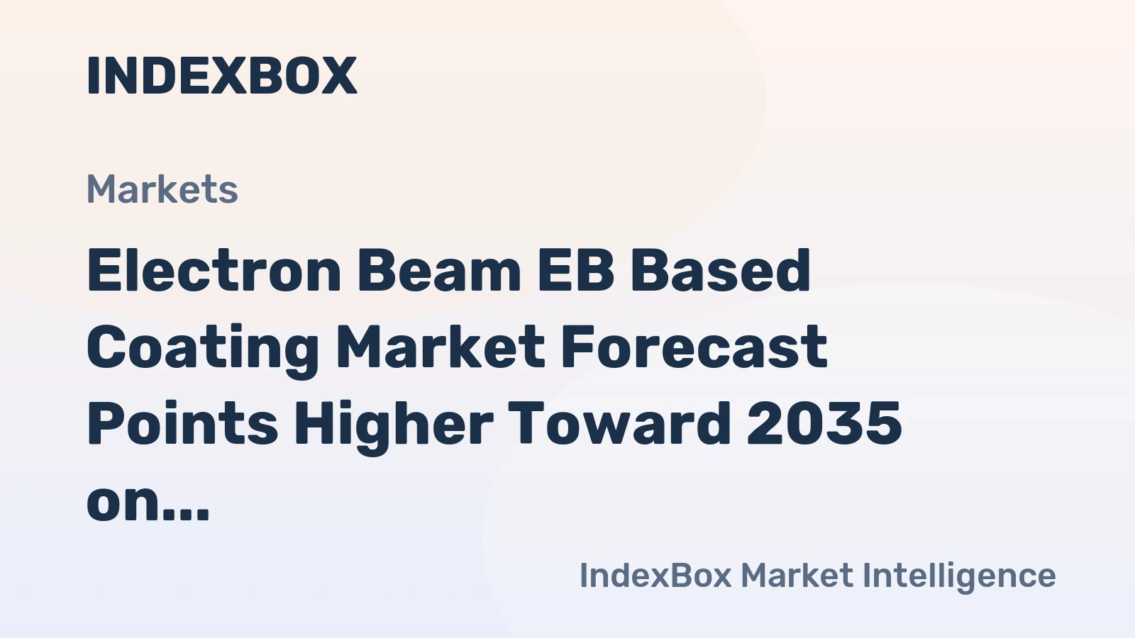 Electron Beam EB Based Coating Market Forecast Points Higher Toward 2035 on Sustainability and Performance Demands