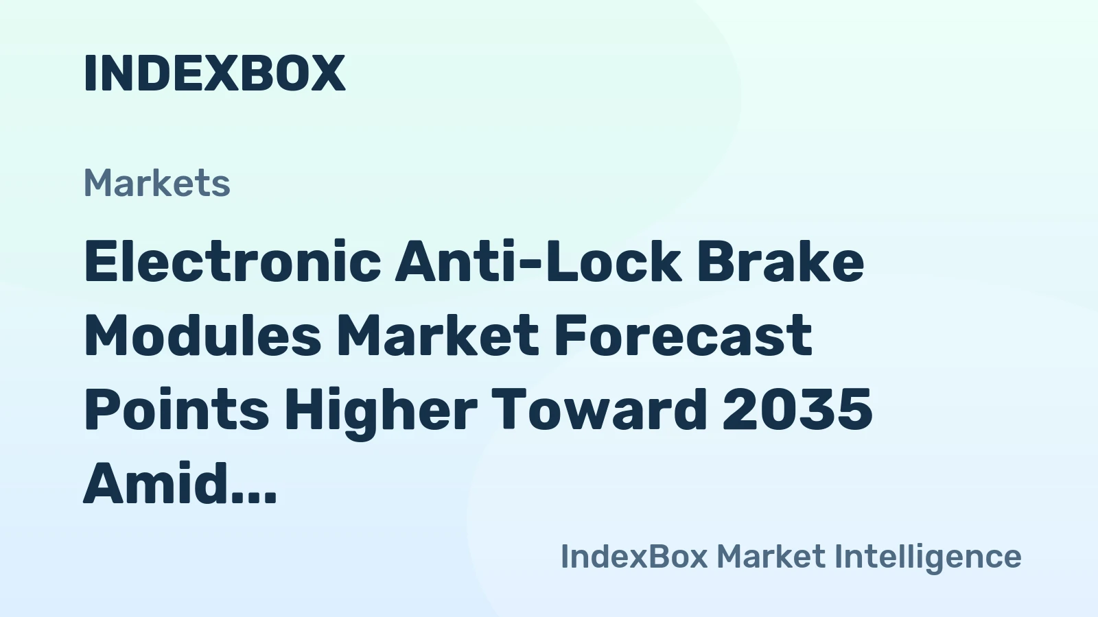 Electronic Anti-Lock Brake Modules Market Forecast Points Higher Toward 2035 Amid Global Safety Mandate Expansion