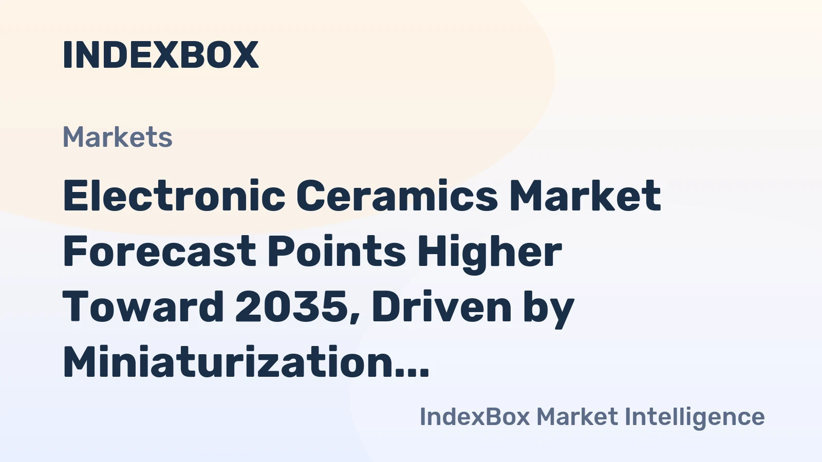 Electronic Ceramics Market Forecast Points Higher Toward 2035, Driven by Miniaturization and 5G Rollout