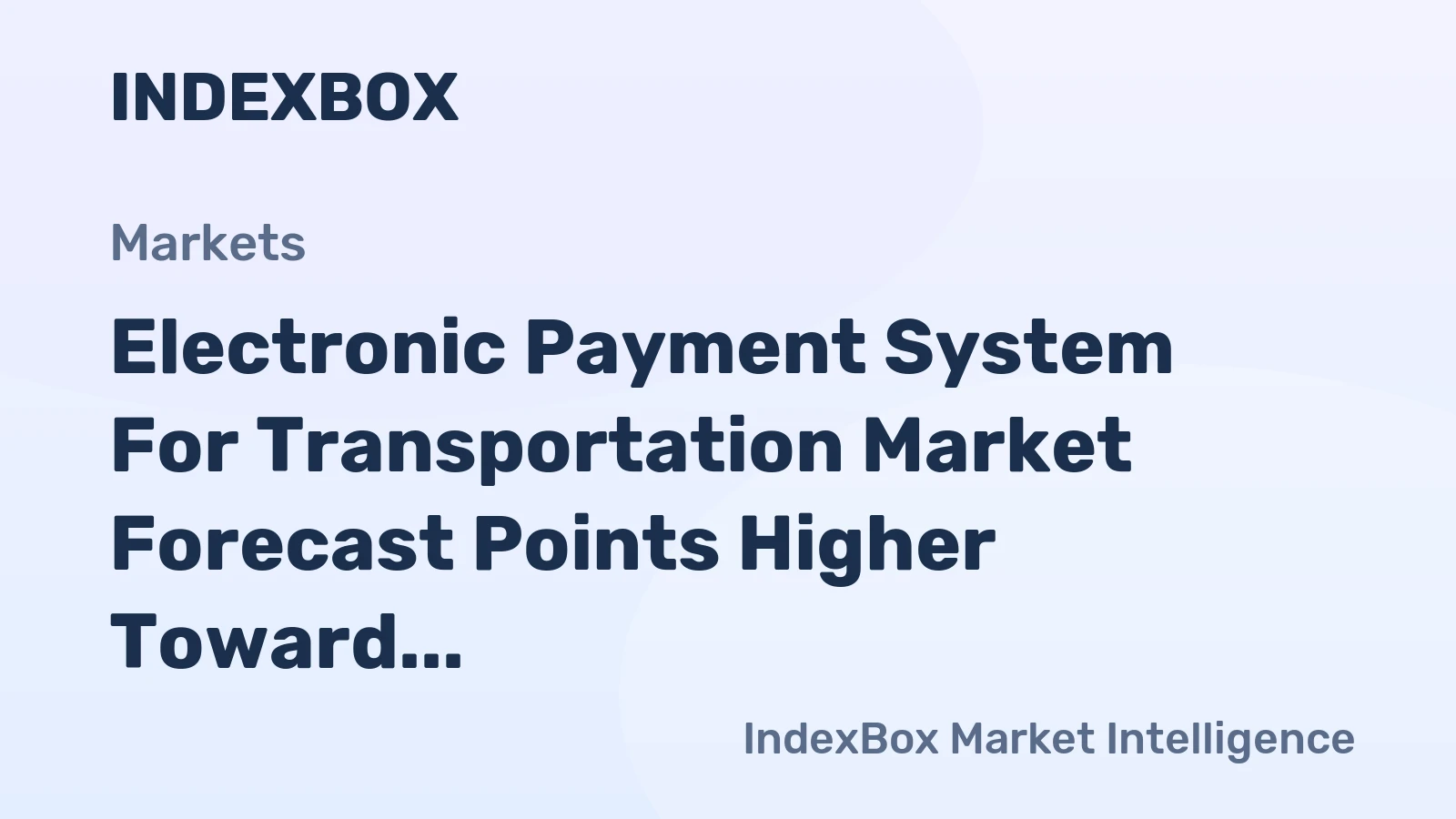 Electronic Payment System for Transportation Market Forecast Points Higher Toward 2035, Driven by Urban Mobility Digitalization