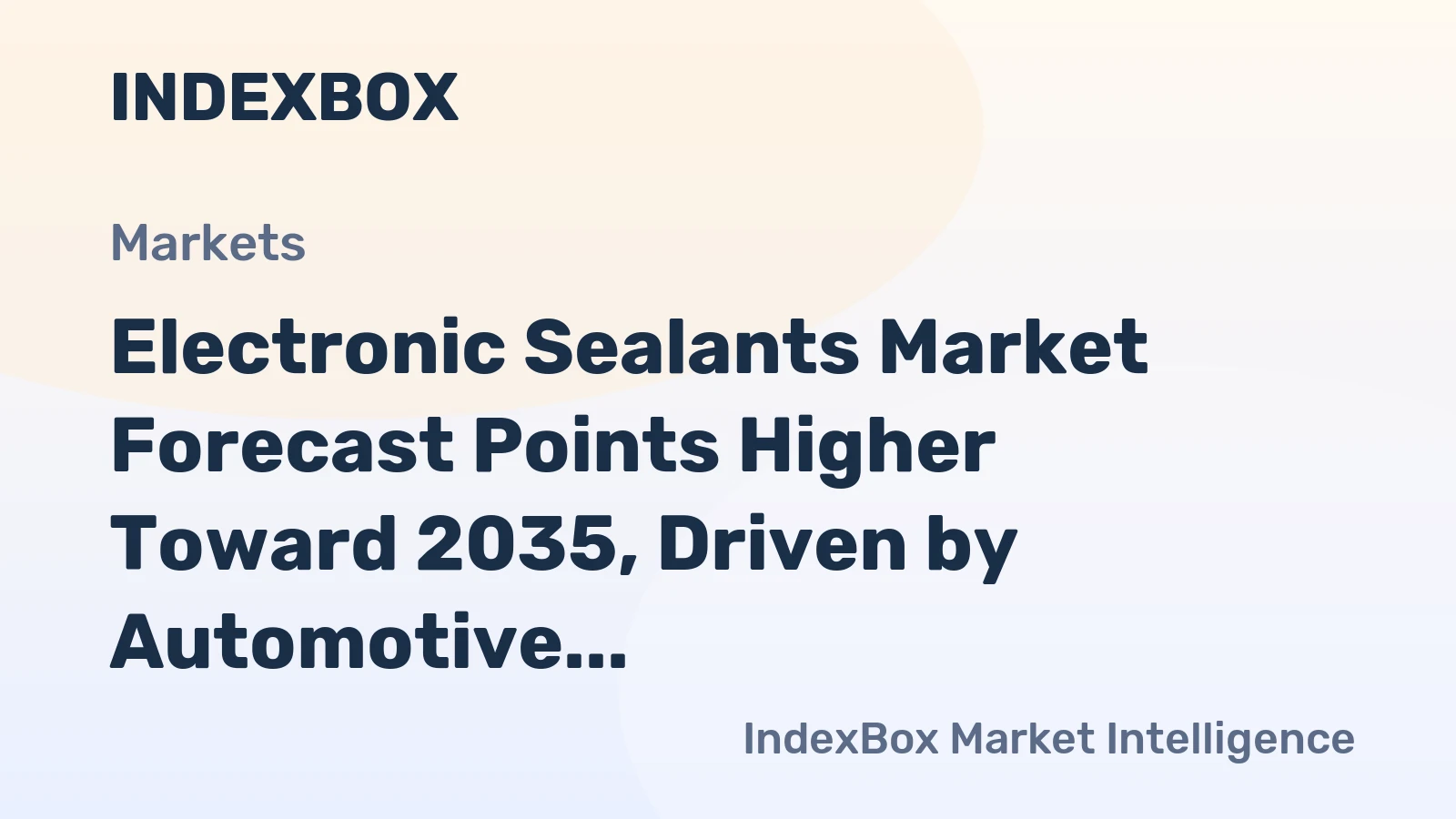 Electronic Sealants Market Forecast Points Higher Toward 2035, Driven by Automotive Electrification