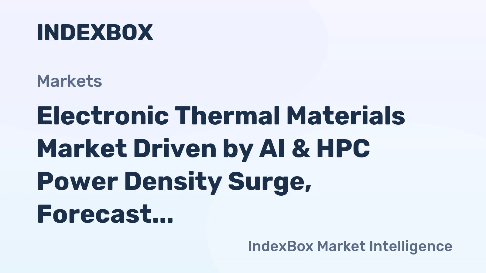 Electronic Thermal Materials Market Driven by AI & HPC Power Density Surge, Forecast to 2035
