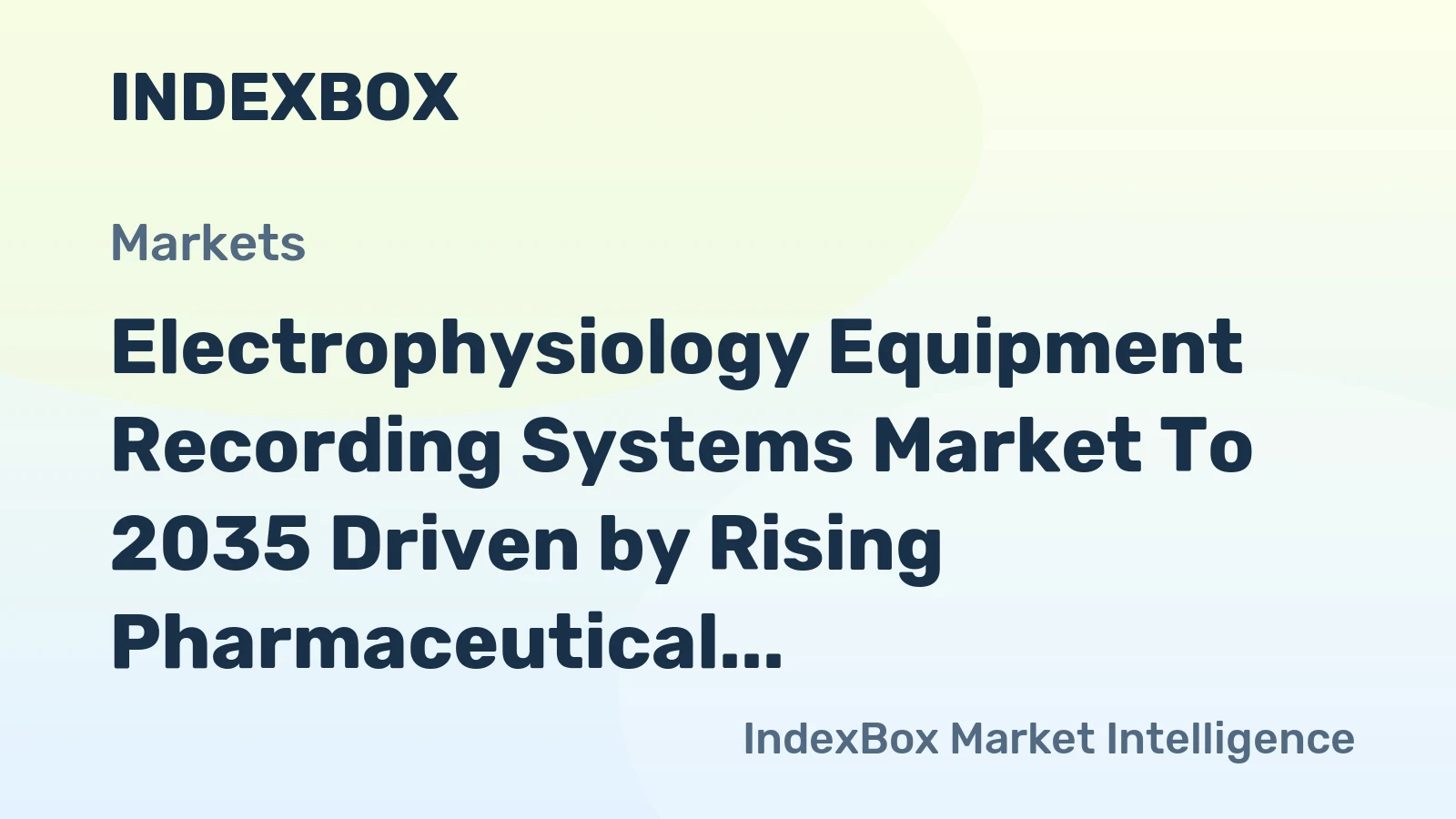 Electrophysiology Equipment Recording Systems Market to 2035 Driven by Rising Pharmaceutical R&D in Ion Channel Drug Discovery